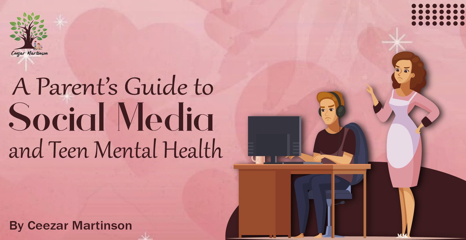 A Parent’s Guide to Social Media and Teen Mental Health - Ceezar Martinson